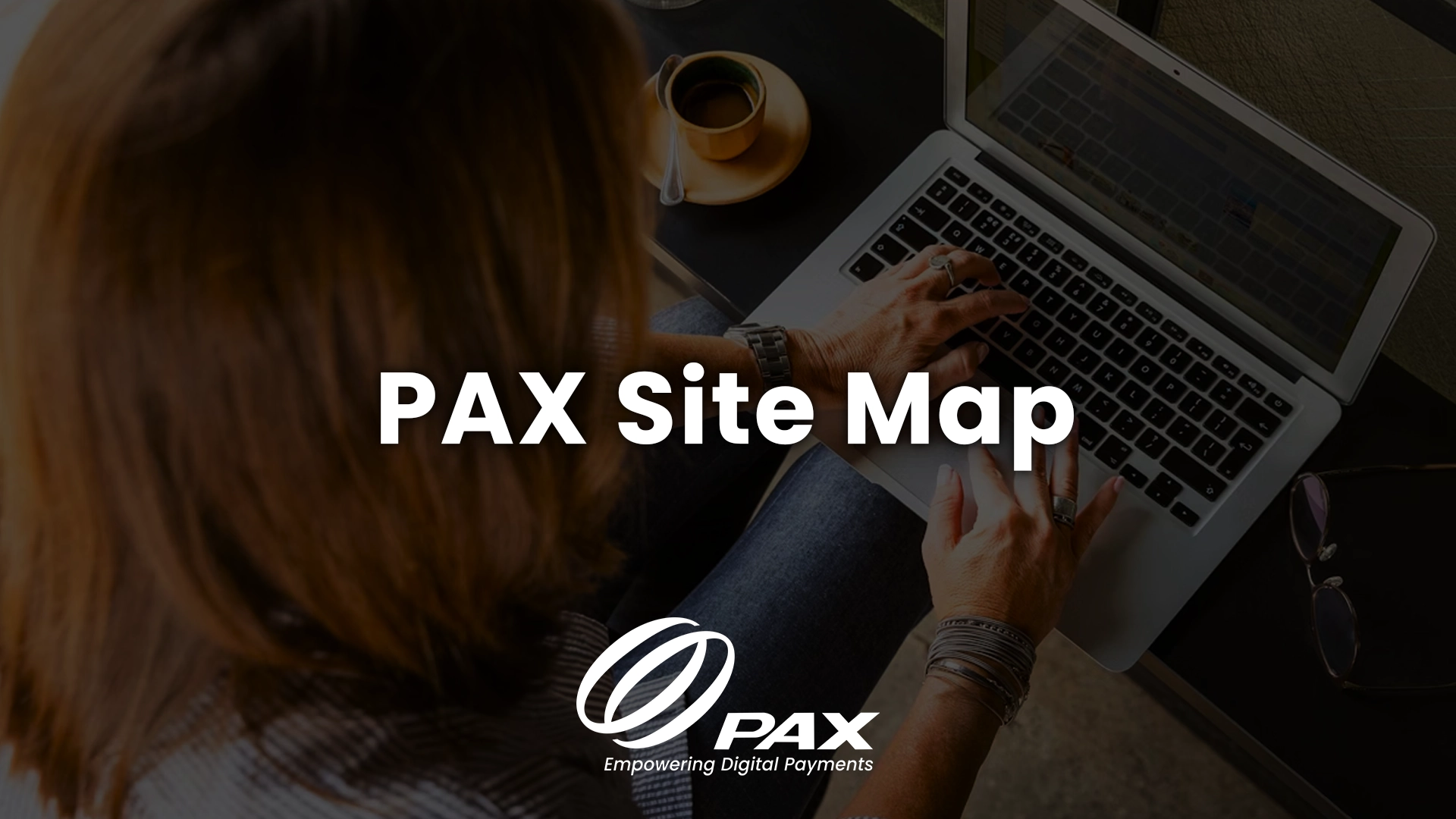 Browse the PAX Technology Site Map » Your Trusted #1 for POS